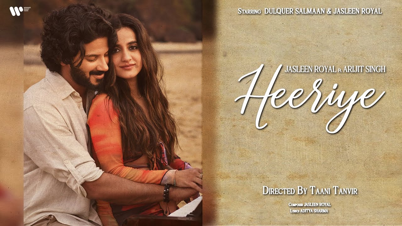 HEERIYE LYRICS – ARIJIT SINGH, Jasleen Royal, Dulquer Salmaan